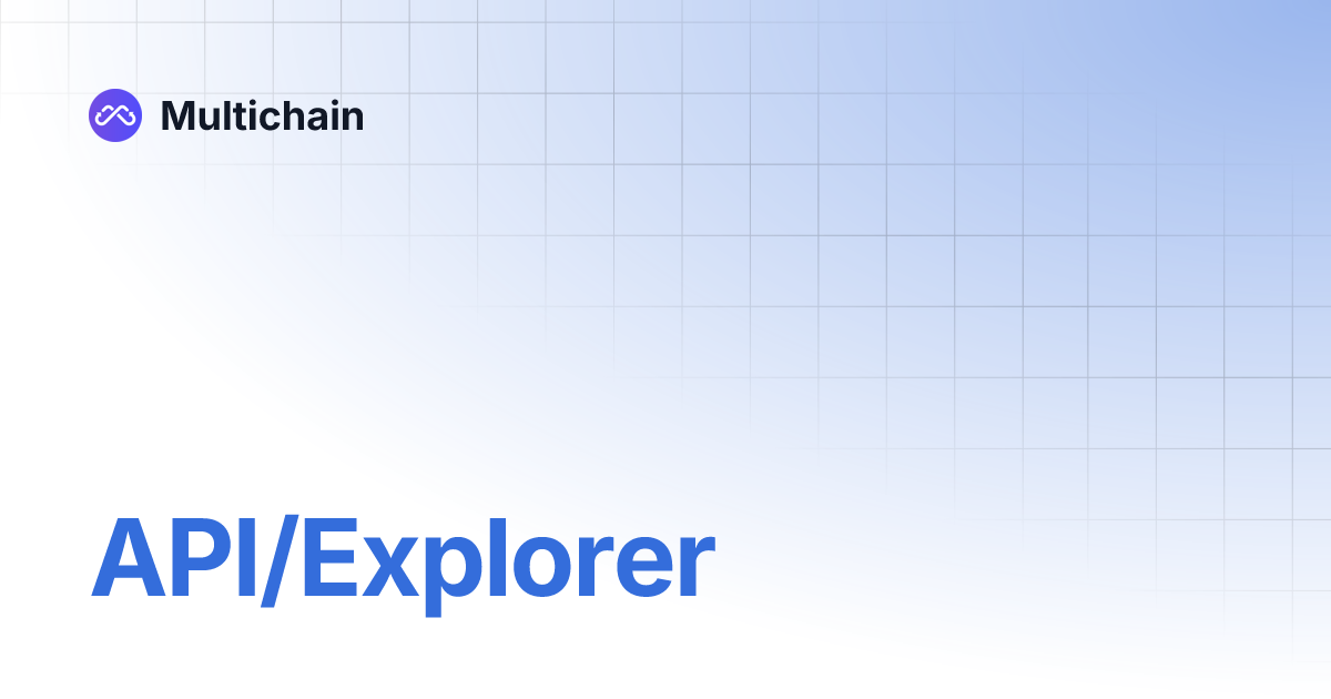 API/Explorer | Multichain