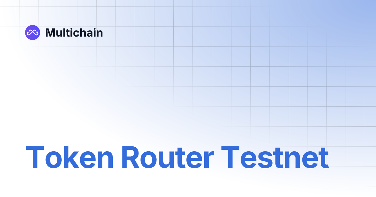 Token Router Testnet | Multichain