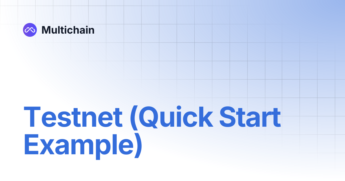 Testnet (Quick Start Example) | Multichain
