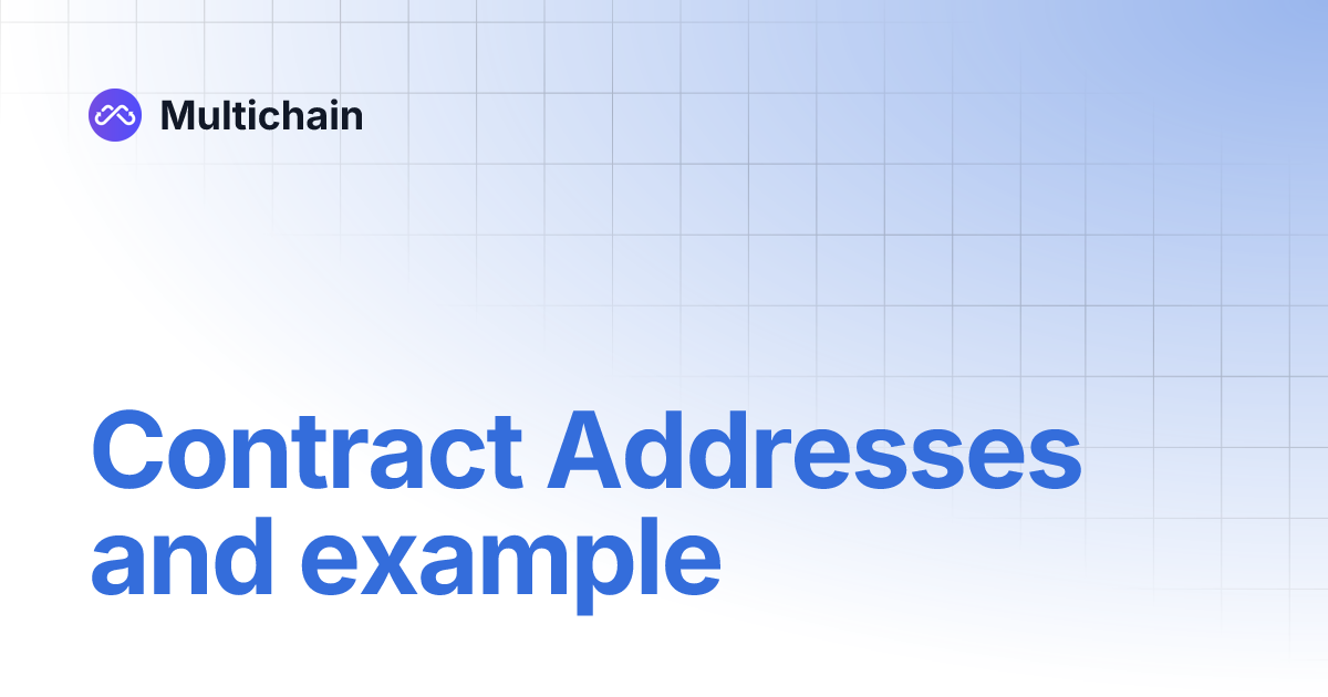 Contract Addresses and example | Multichain