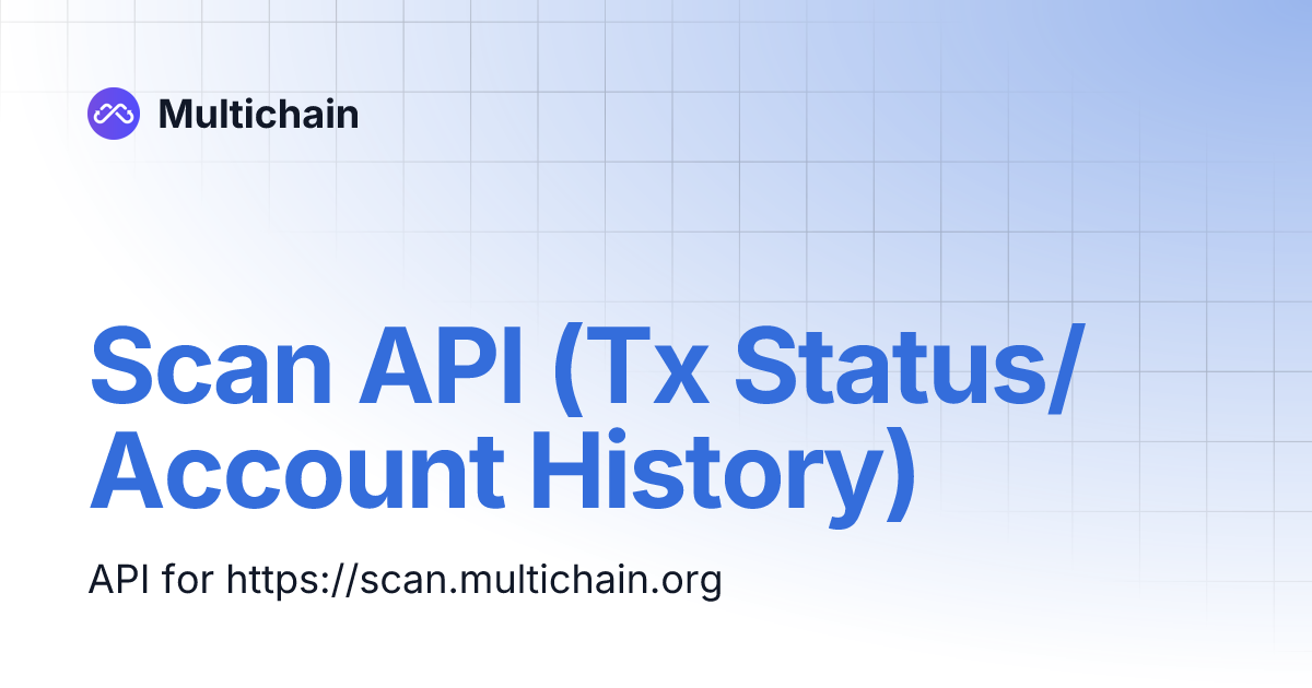Scan API (Tx Status/Account History) | Multichain